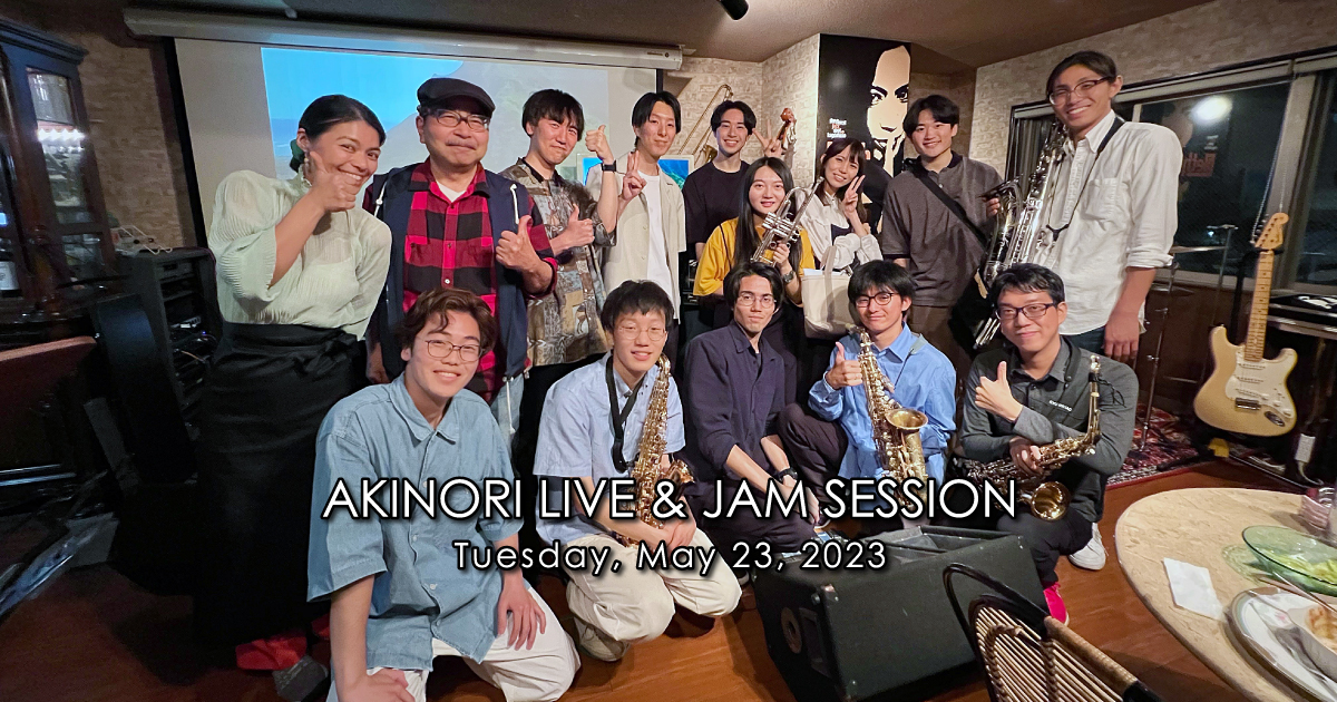 AKINORI LIVE & JAM SESSION Vol.2 230523 – Jazz Spot Lileth