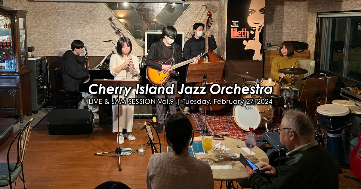 Cherry Island Jazz Orchestra LIVE & JAM SESSION Vol.9 240227 - Jazz ...