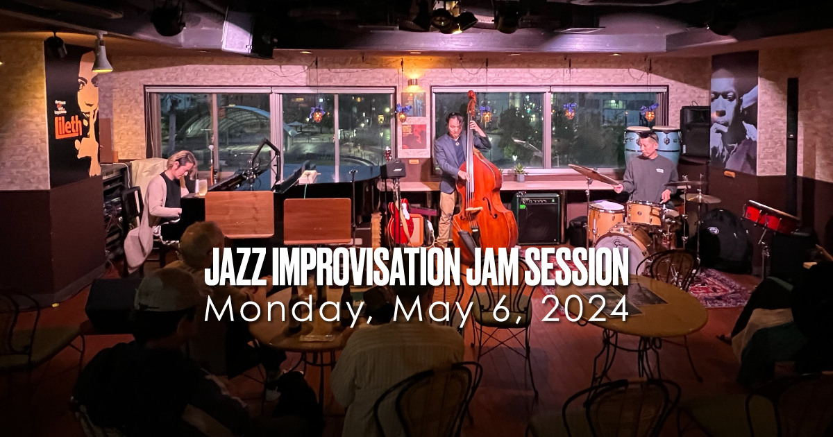 「ジャズがもっと楽しくなるミニ講座」付き JAZZ IMPROVISATION JAM SESSION 240506 – Jazz Spot ...